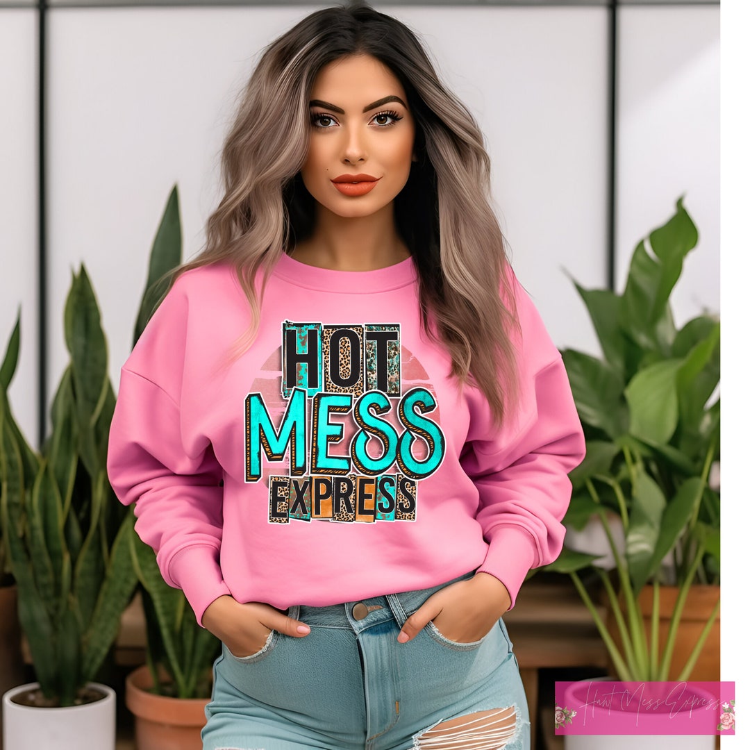 Hot Mess Express Shirt DTF Transfer Hot Mess Express Sweatshirt Gift ...