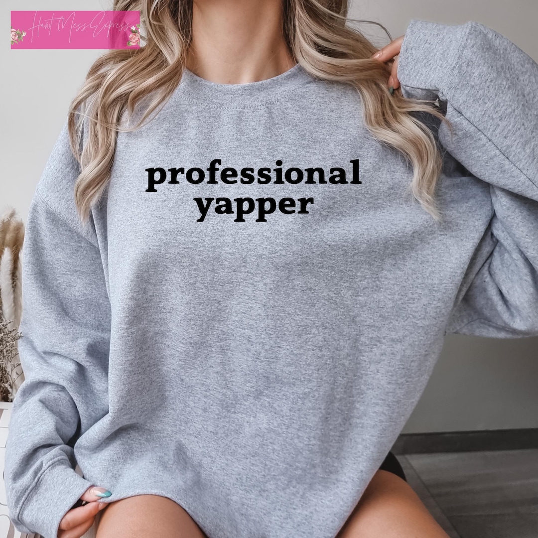 Professional Yapper Embroidered Sweatshirt, Funny Sweatshirt, Oversized ...