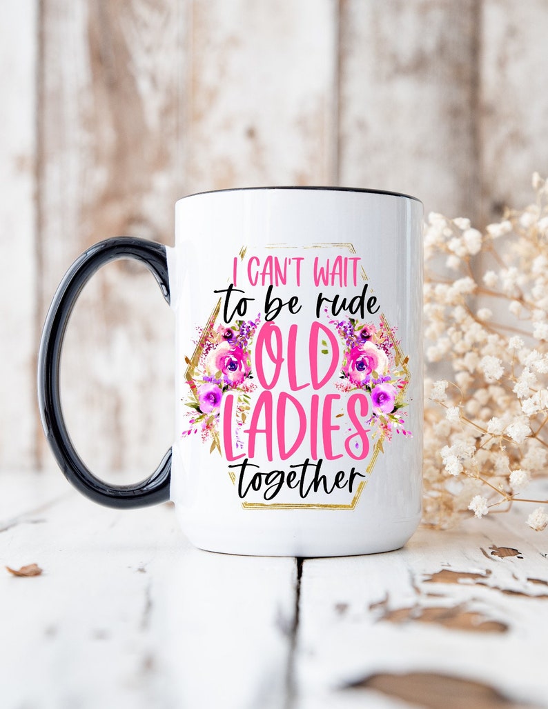 Rude Old Ladies Coffee Mugs-best Friend Gift-best Friends-coffee Lovers ...