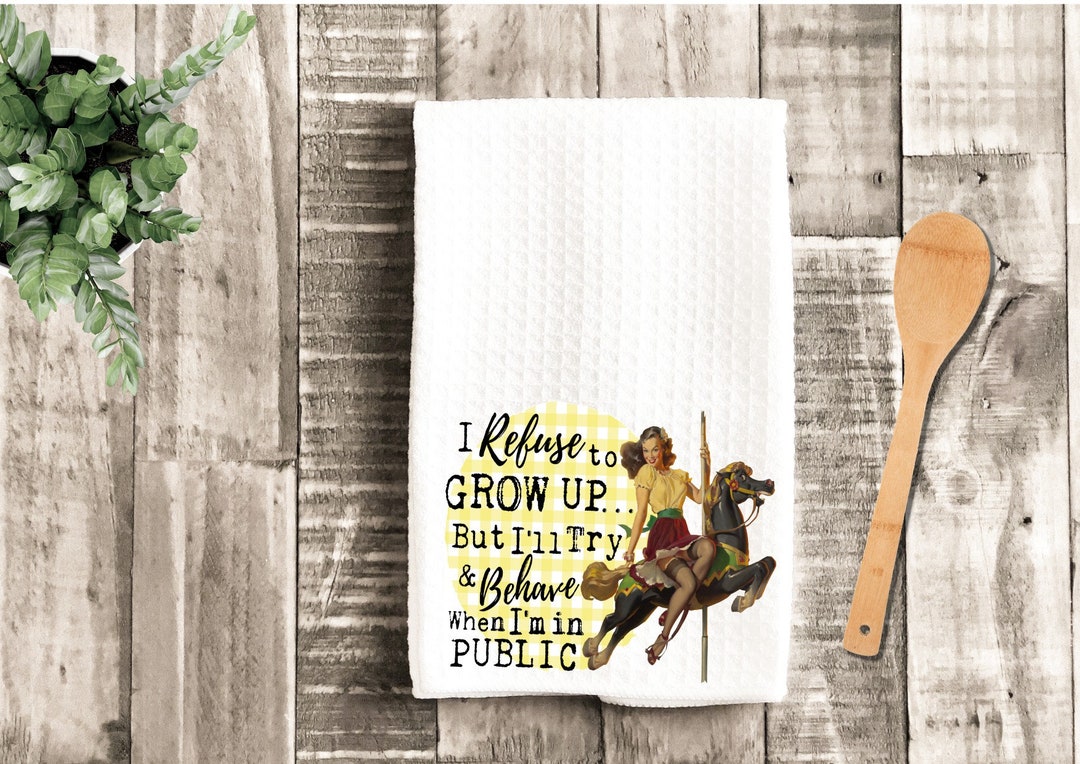 Funny Kitchen Towel: I Refuse to Grow Up, Sublimated Waffle Towel - Etsy