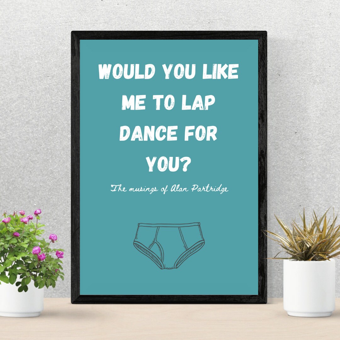 Alan Partridge TV Show A4 & A3 Wall Art Poster TV Comedy Quote Gift ...