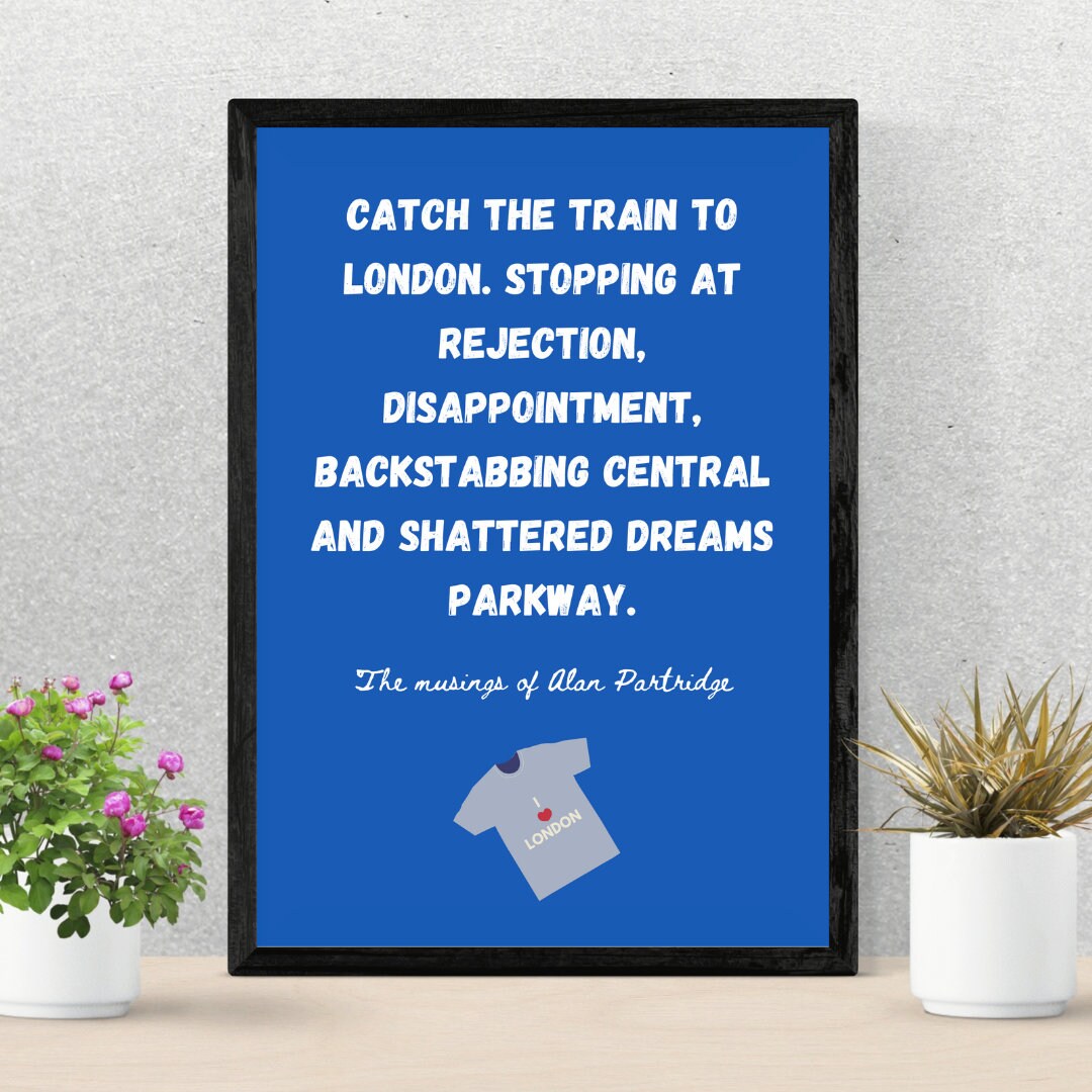 Alan Partridge TV Show | A4 & A3 Wall Art Poster | TV Comedy | Quote ...