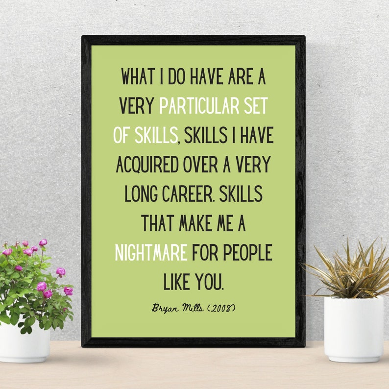 Taken Film Poster | Quote From Movie | A4 and A3 Wall Art | 2000s ...