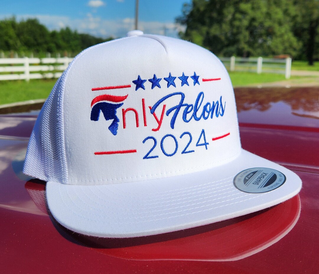 Only Felons 2024 Embroidered Hat - Etsy