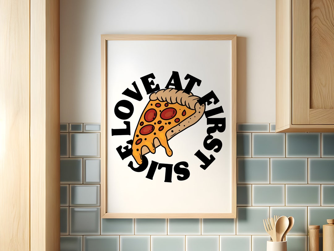 Love at First Slice Pizza Print, Kitchen Prints, Kitchen Wall Art ...