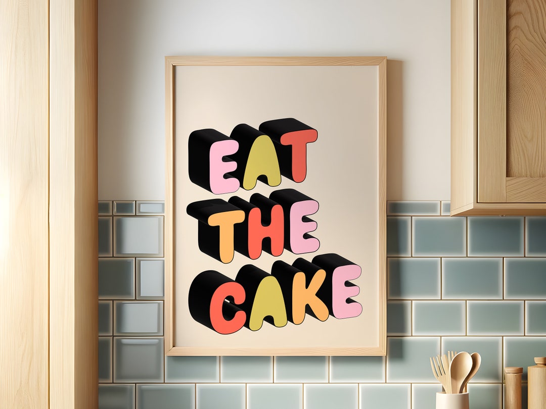Eat the Cake Print, Kitchen Wall Art, Cake Wall Art, Tea Lover Gift ...