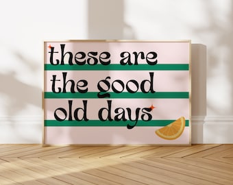 These Are the Good Old Days Wall Art Print - Etsy