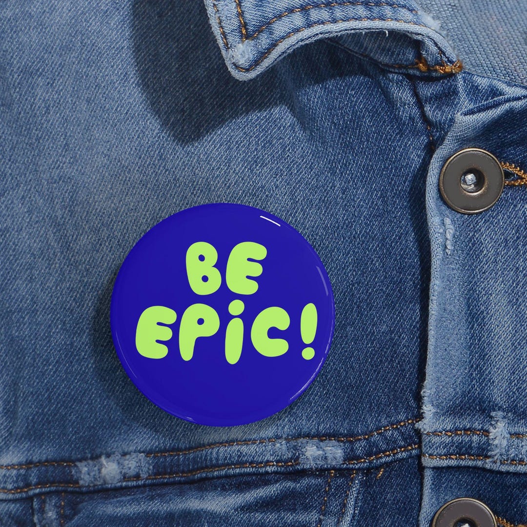Epic Round Pins | Inspirational Pin Badges | Motivational Accessories ...