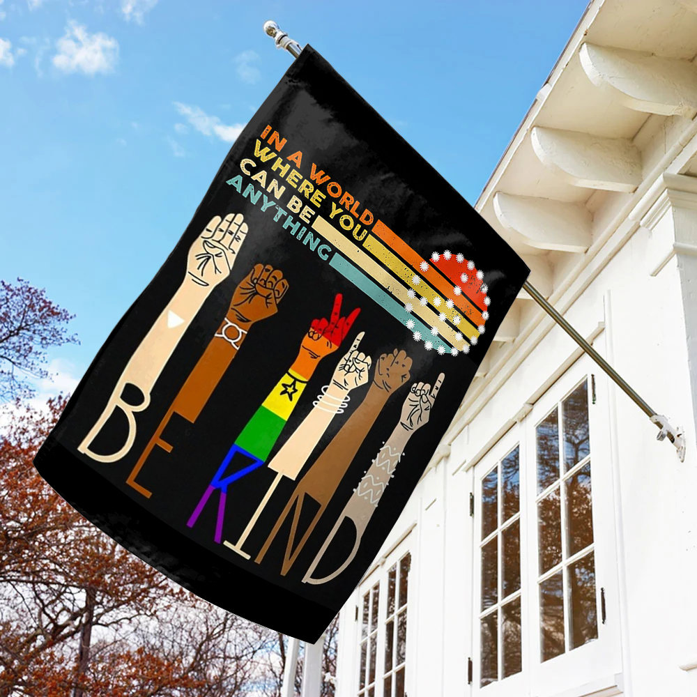In A World Where You Can Be Anything Be Kind Flag, ASL Kindness Flag ...
