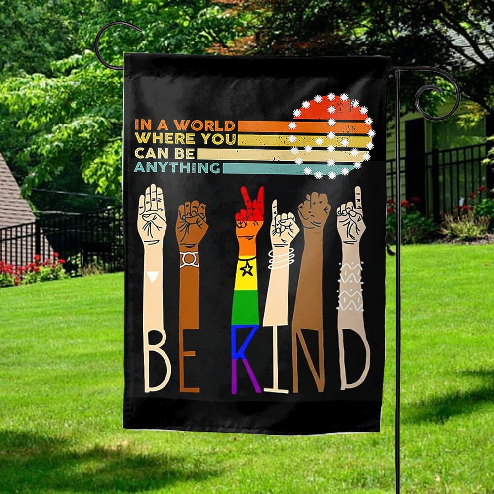 In A World Where You Can Be Anything Be Kind Flag, ASL Kindness Flag ...
