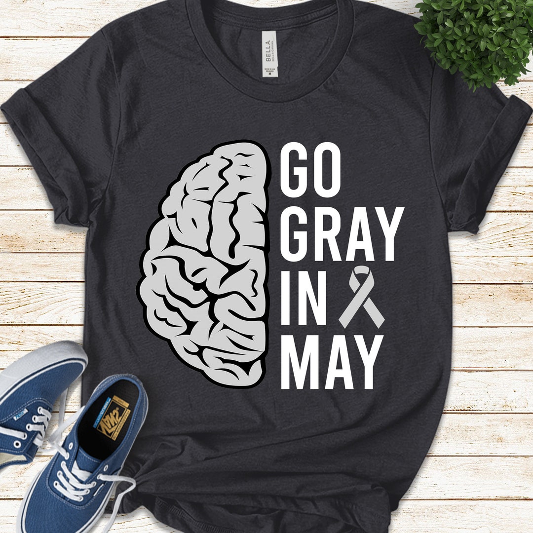 Go Gray in May Shirt, Brain Tumor Awareness Shirt, Brain Cancer Gift ...