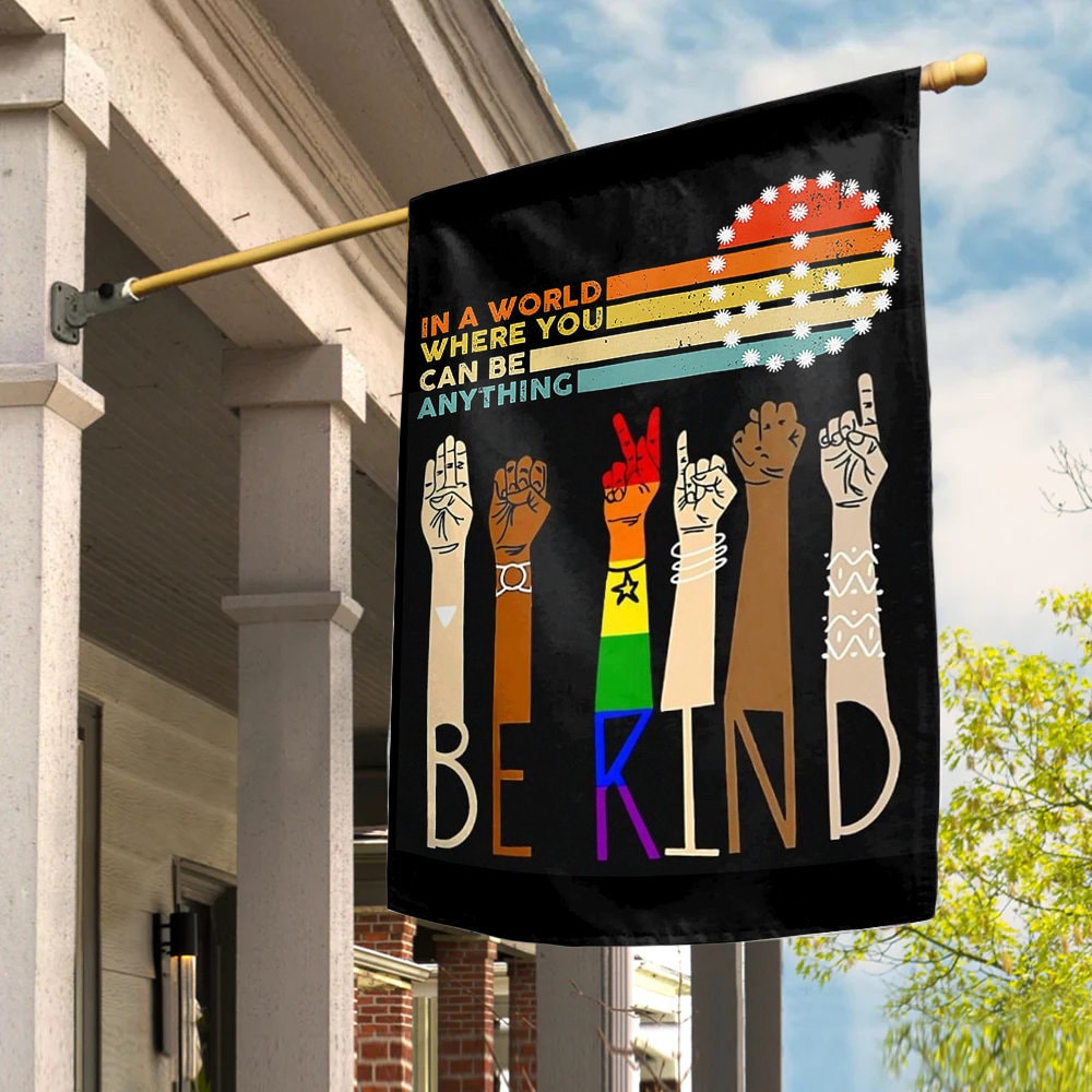 In A World Where You Can Be Anything Be Kind Flag, ASL Kindness Flag ...