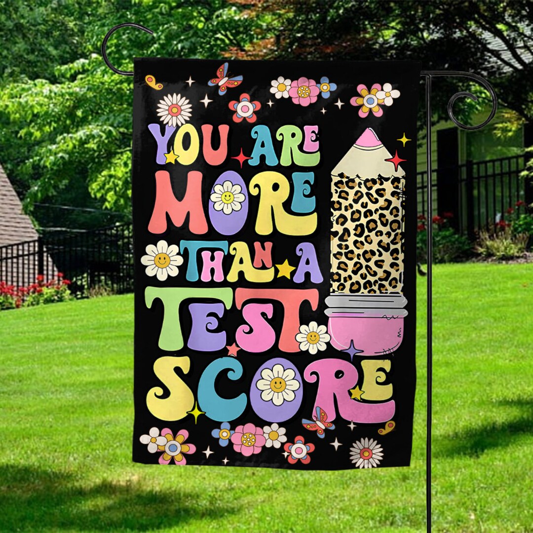 You're More Than A Test Score Garden Flag, Don't Stress Do Your Best ...