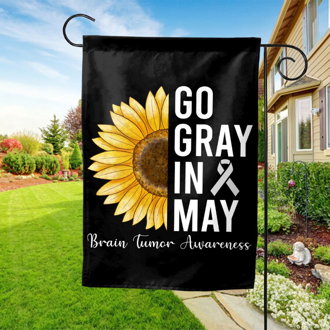 Go Gray in May Garden Flag, Brain Tumor Awareness Flag, Brain Cancer ...