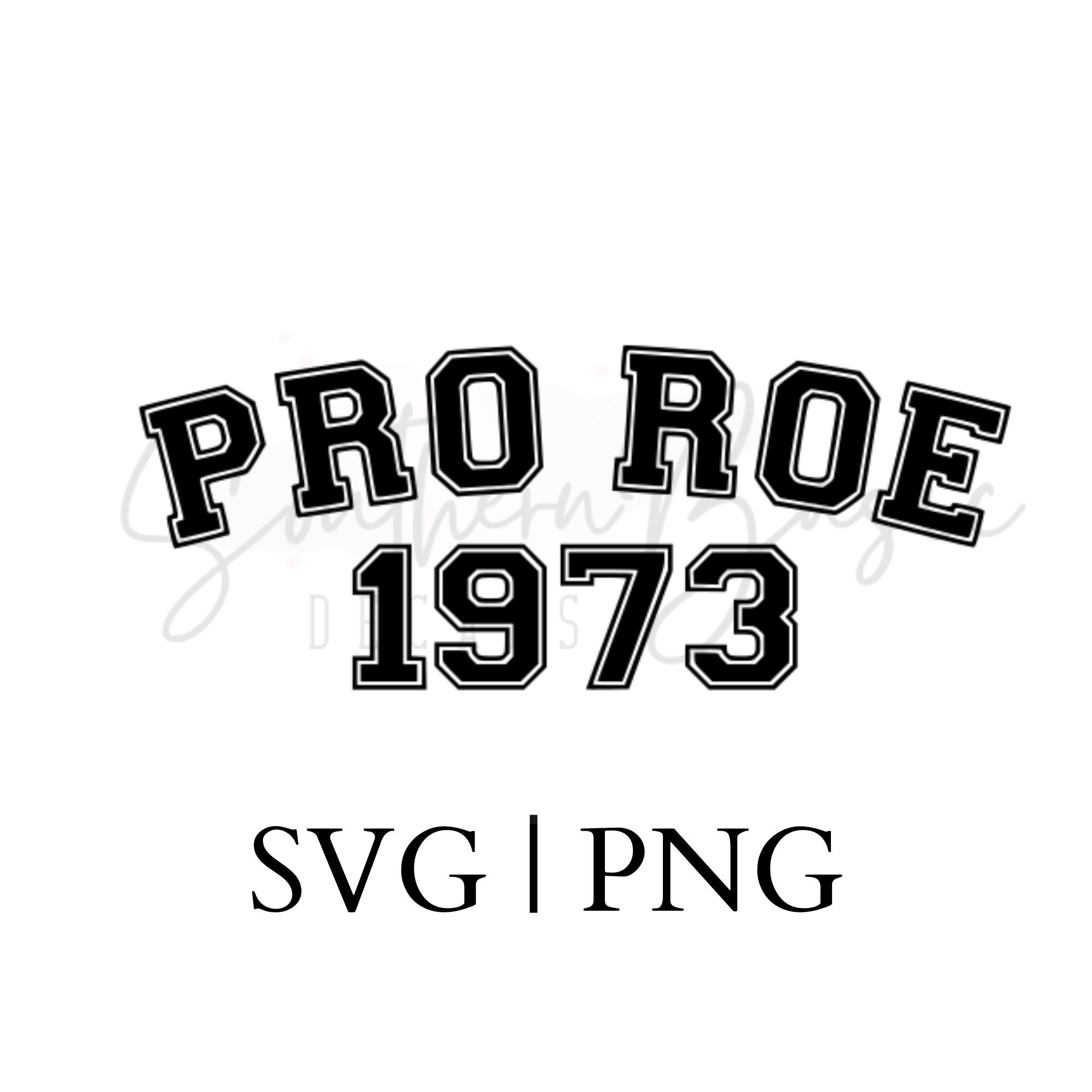 Pro Roe 1973 SVG PNG, Women's Rights Svg Png, Women's Empowerment Svg ...