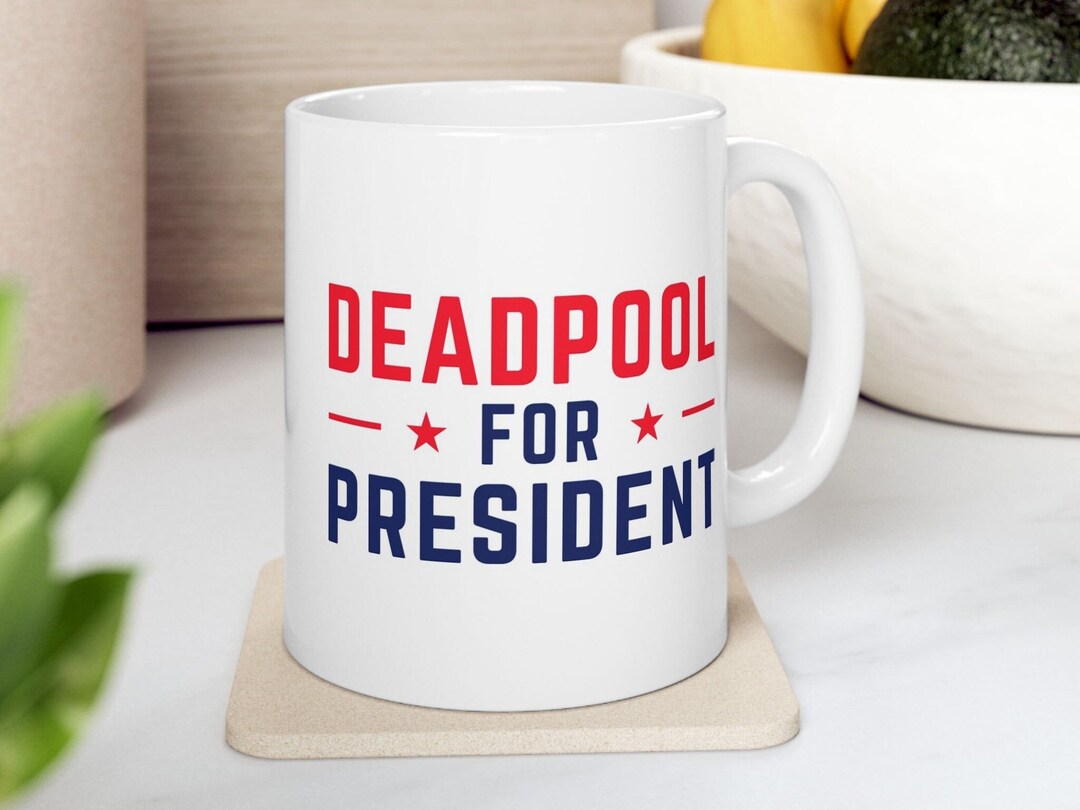 Deadpool for President, Deadpool Coffee Mug, Deadpool and Wolverine ...