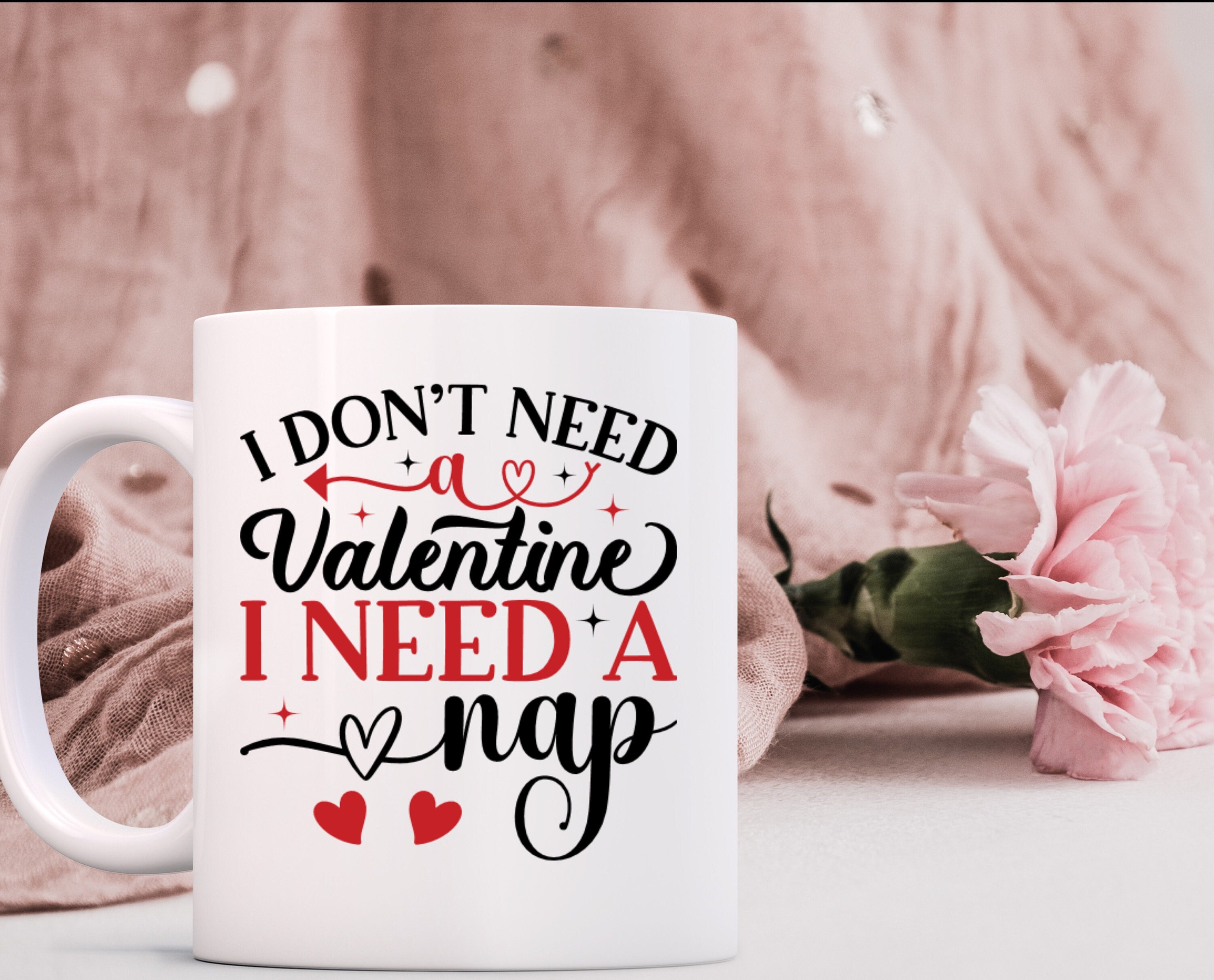I Don't Need a Valentine I Need a Nap SVG PNG, Valentines Day, I Love ...