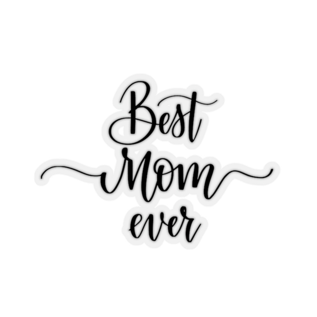 Mothers Day Sticker, Best Mom Ever, Happy Mothers Day, Clear Label, Mom ...