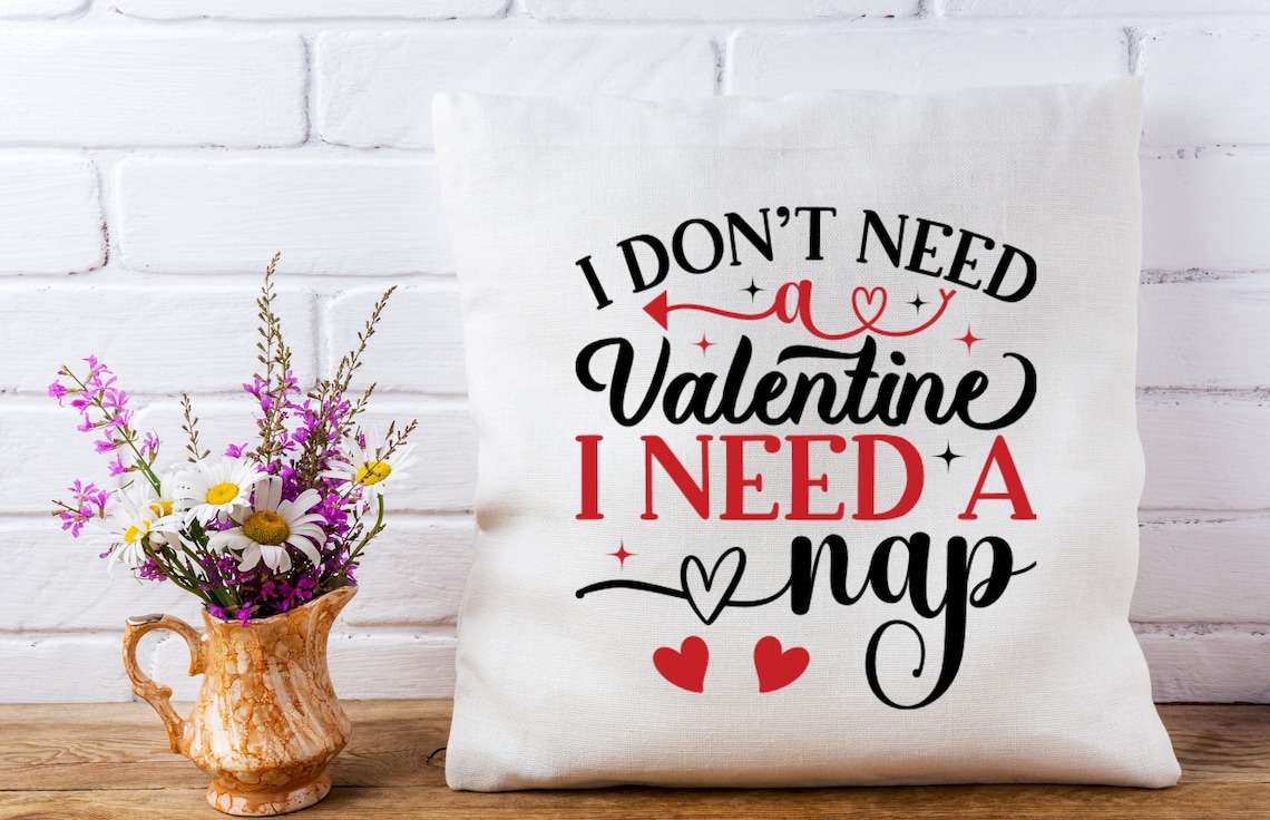I Don't Need a Valentine I Need a Nap SVG PNG, Valentines Day, I Love ...