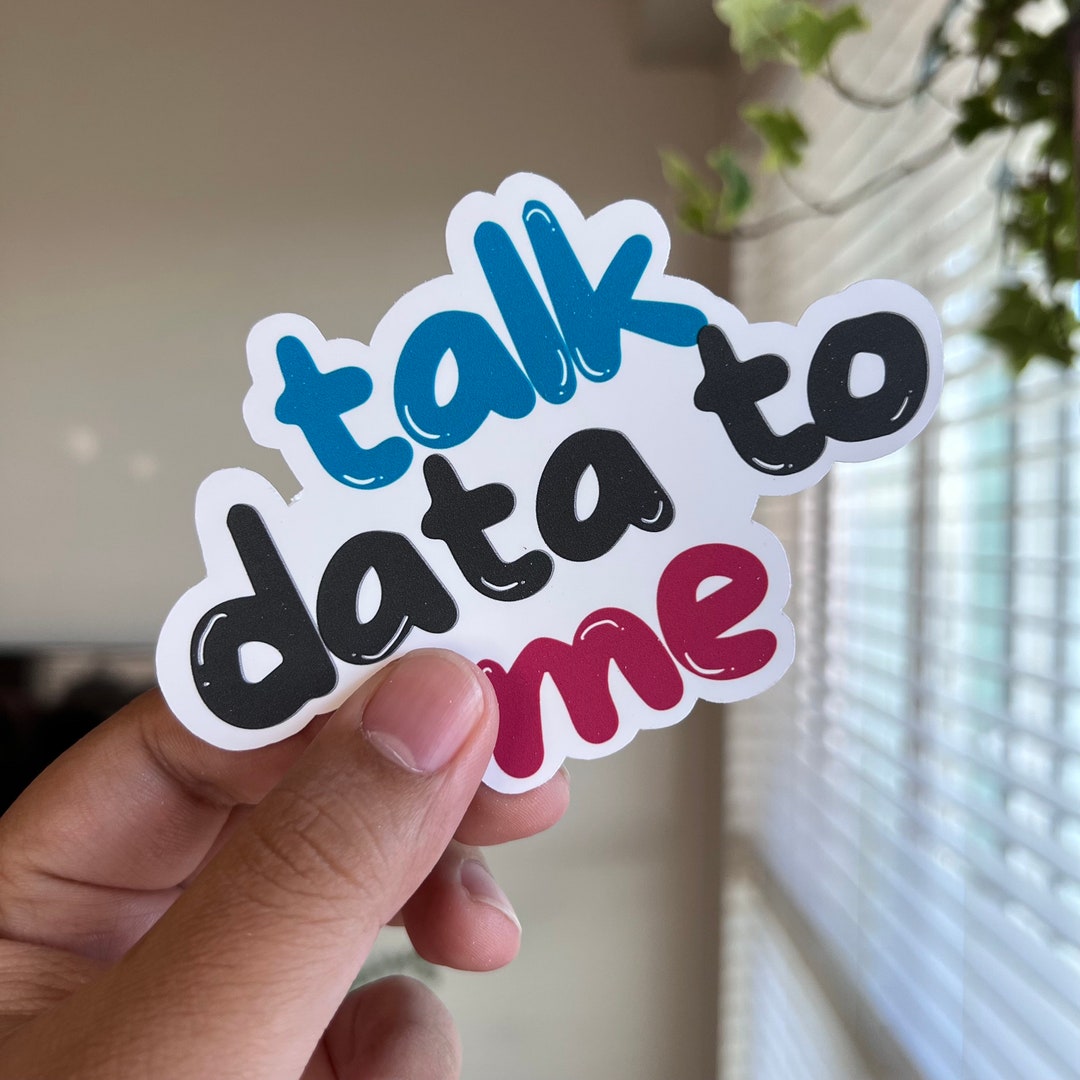 Statement Sticker Talk Data to Me Sticker Funny Statement Sticker Sassy ...