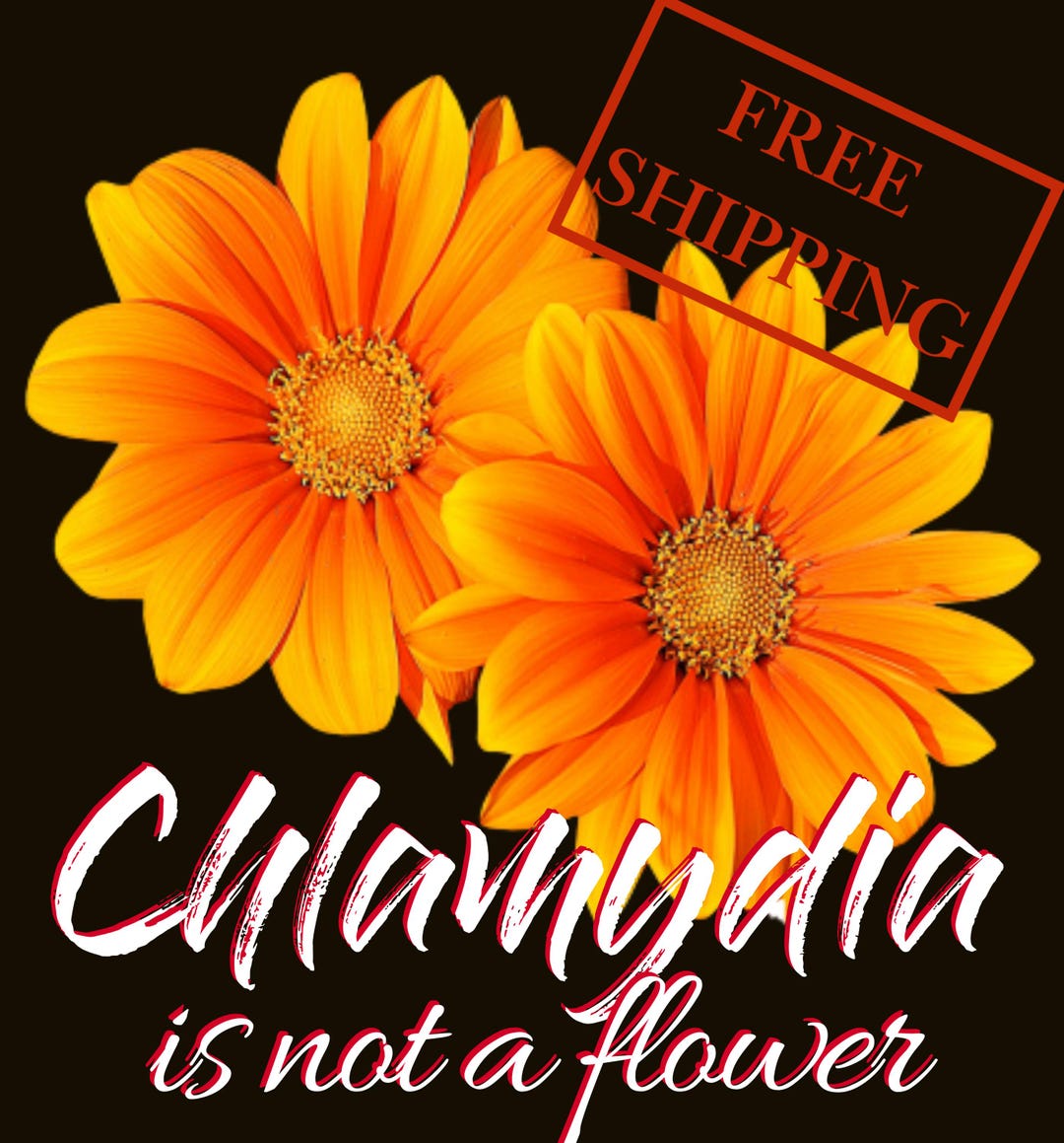 Chlamydia is Not A Flower. Sex Education. If Life Gives You Lemons Be ...