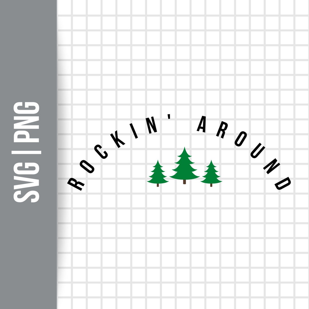 Rockin Around the Christmas Tree SVG, Holiday PNG, Xmas SVG, Christmas ...