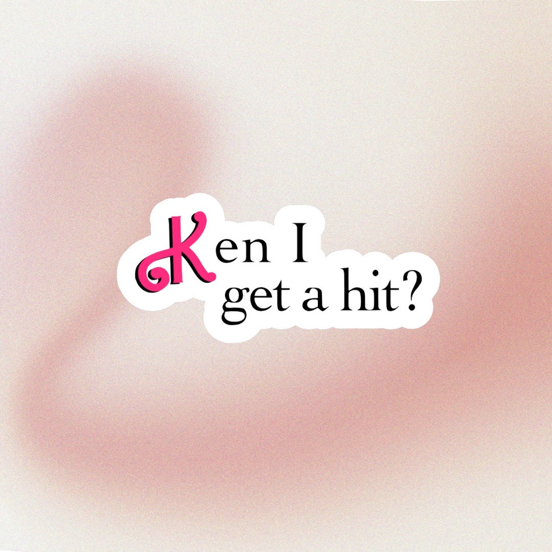 Ken I Get a Hit? Sticker, Funny Stickers, Motivation Laptop Decals ...