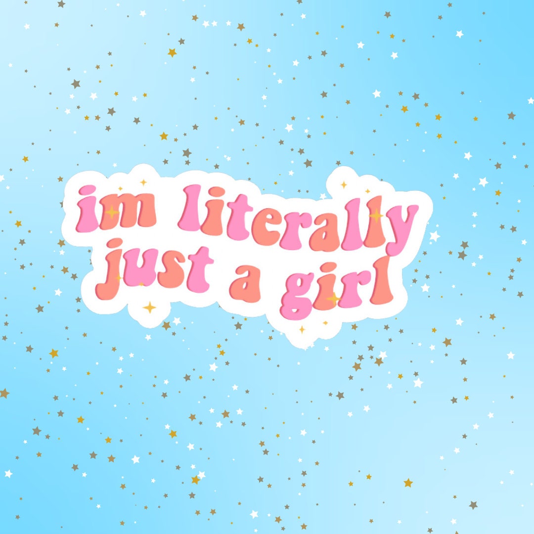 Im Literally Just a Girl Sticker, Funny Stickers, Motivation Laptop ...