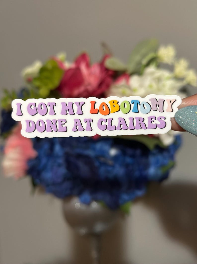 Claires Lobotomy Sticker, Funny Stickers, Motivation Laptop Decals ...