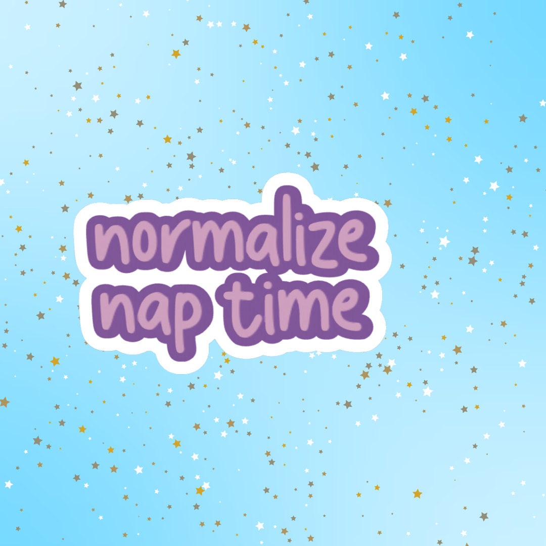 Normalize Nap Time Sticker, Funny Stickers, Laptop Decals, Tumbler ...