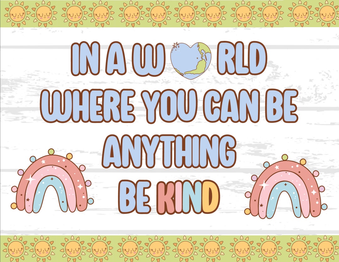 Spread Kindness Printable Bulletin Board, in a World Where You Can Be ...
