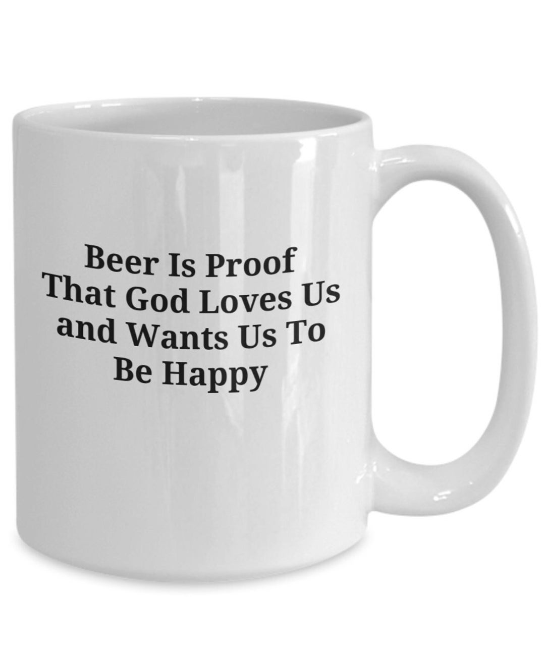 Beer Be Happy Beer is Proof Wish You Were Beer Beer Makes It Better ...