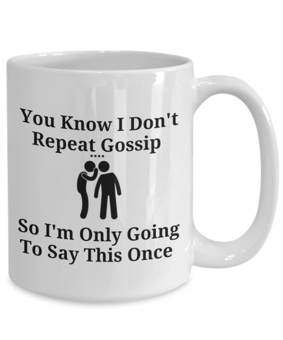 Gossip Don't Repeat What Do You Know I Won't Tell Unbelievable Gift Mug ...