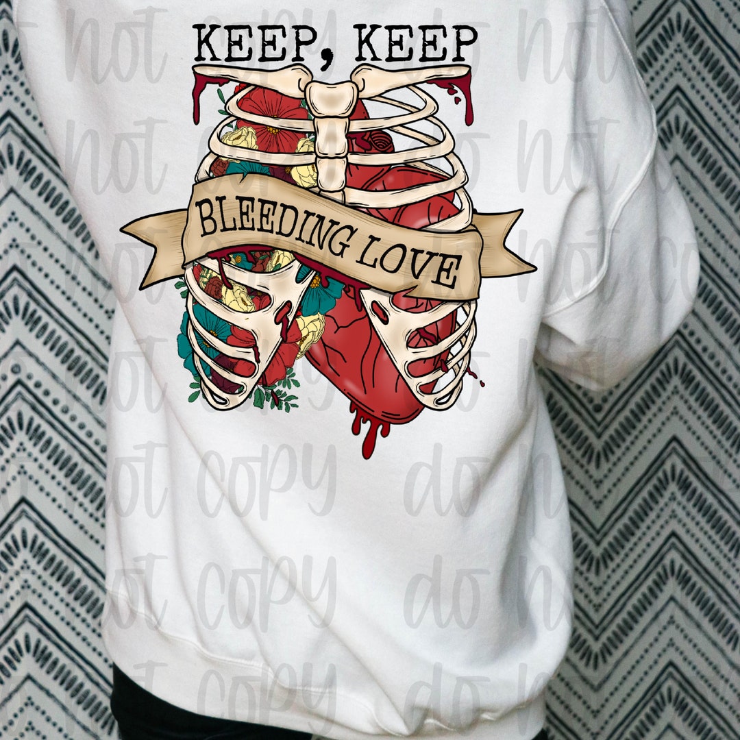 Keep Bleeding Love - Etsy
