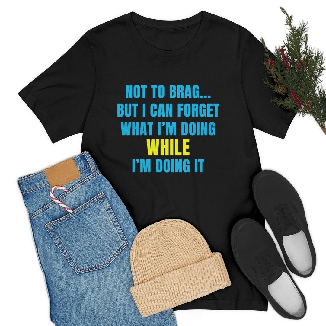 Funny Meme T-shirt, Forgetful Humor, Unisex Tee - Etsy