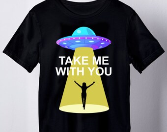 Take Me With You Alien Shirt - Etsy