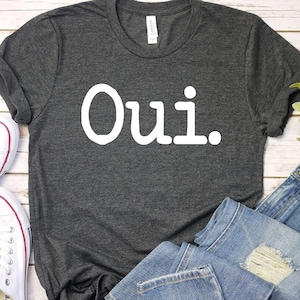 Oui Shirt, Cute French Shirt, Minimalist Tshirt, French Teacher Gift ...