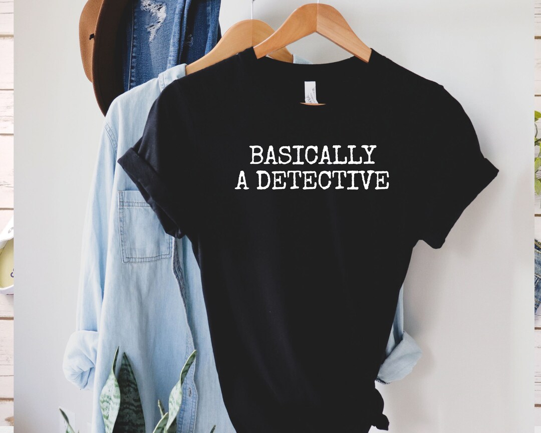 Basically A Detective Shirt, True Crime Shirt, True Crime Gifts, Murder ...