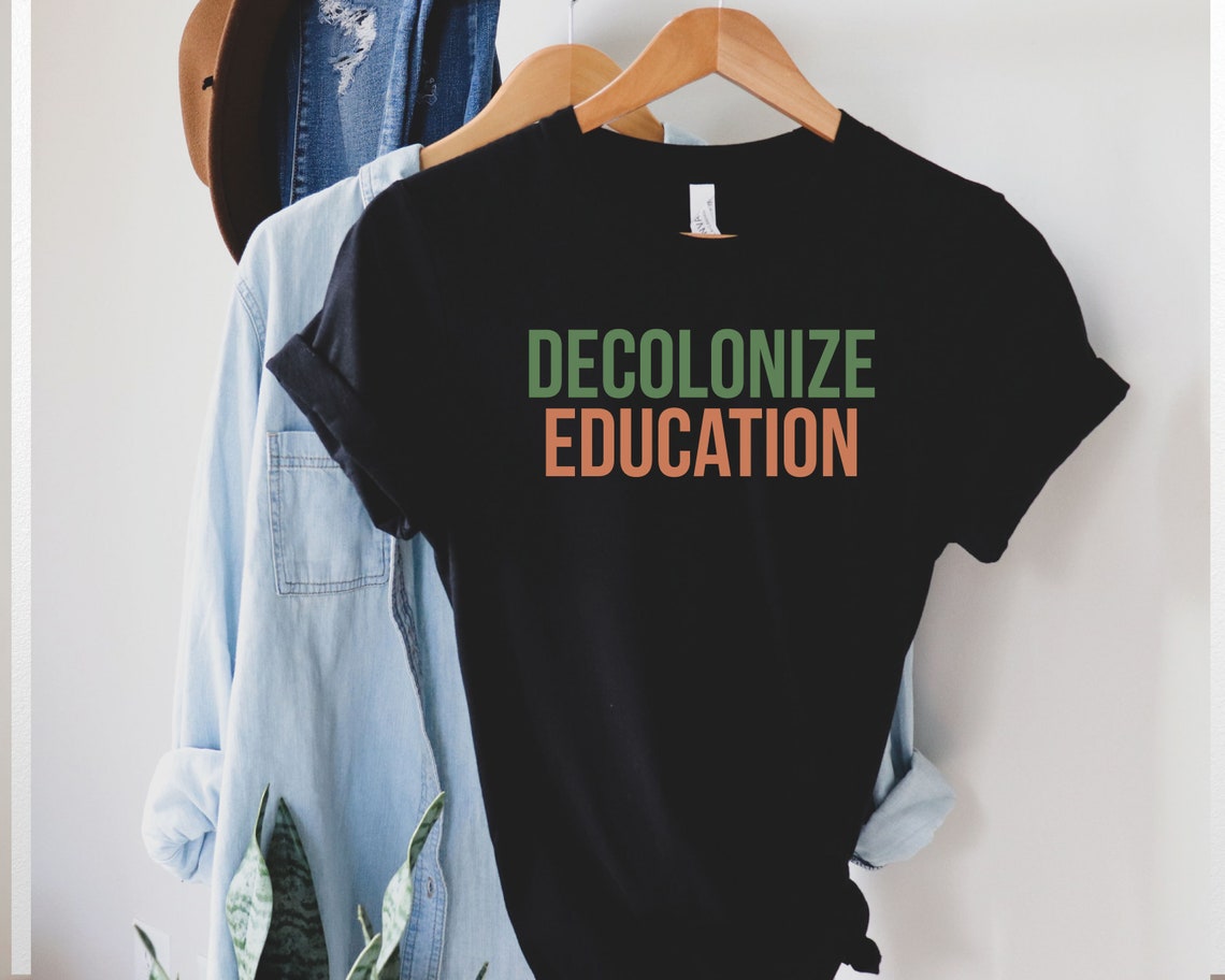 Decolonize Education Shirt: Native American Social Justice Tee - Etsy