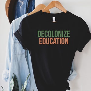 Decolonize Education Shirt: Native American Social Justice Tee - Etsy