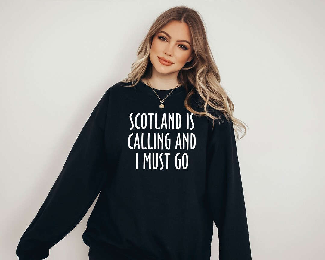 Chemise Ecosse, chemise Scotland is Calling and I Must Go, sweat-shirt ...