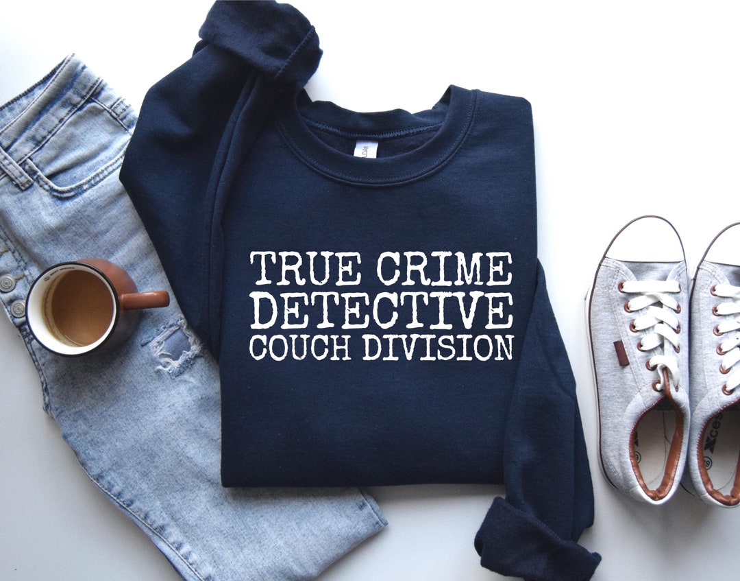 True Crime Detective Couch Division Shirt, Crime Fan Shirt, Crime Lover ...
