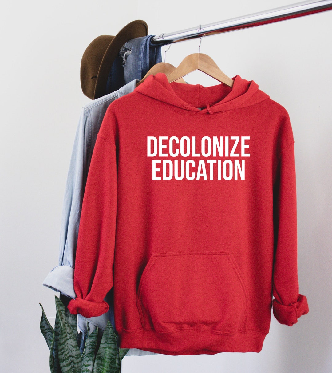 Decolonize Hoodie, Indigenous Decolonize, Equality Shirt, Social ...