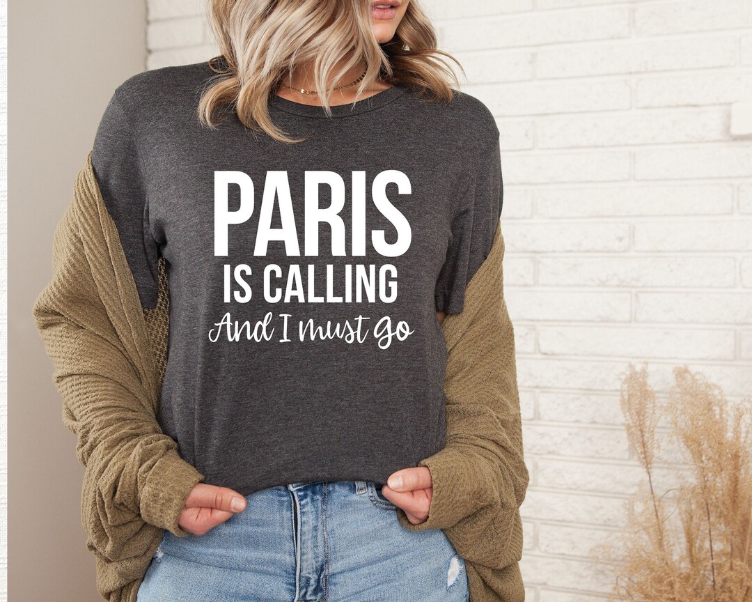 Paris is Calling T-shirt: France Trip, Travel Gift - Etsy