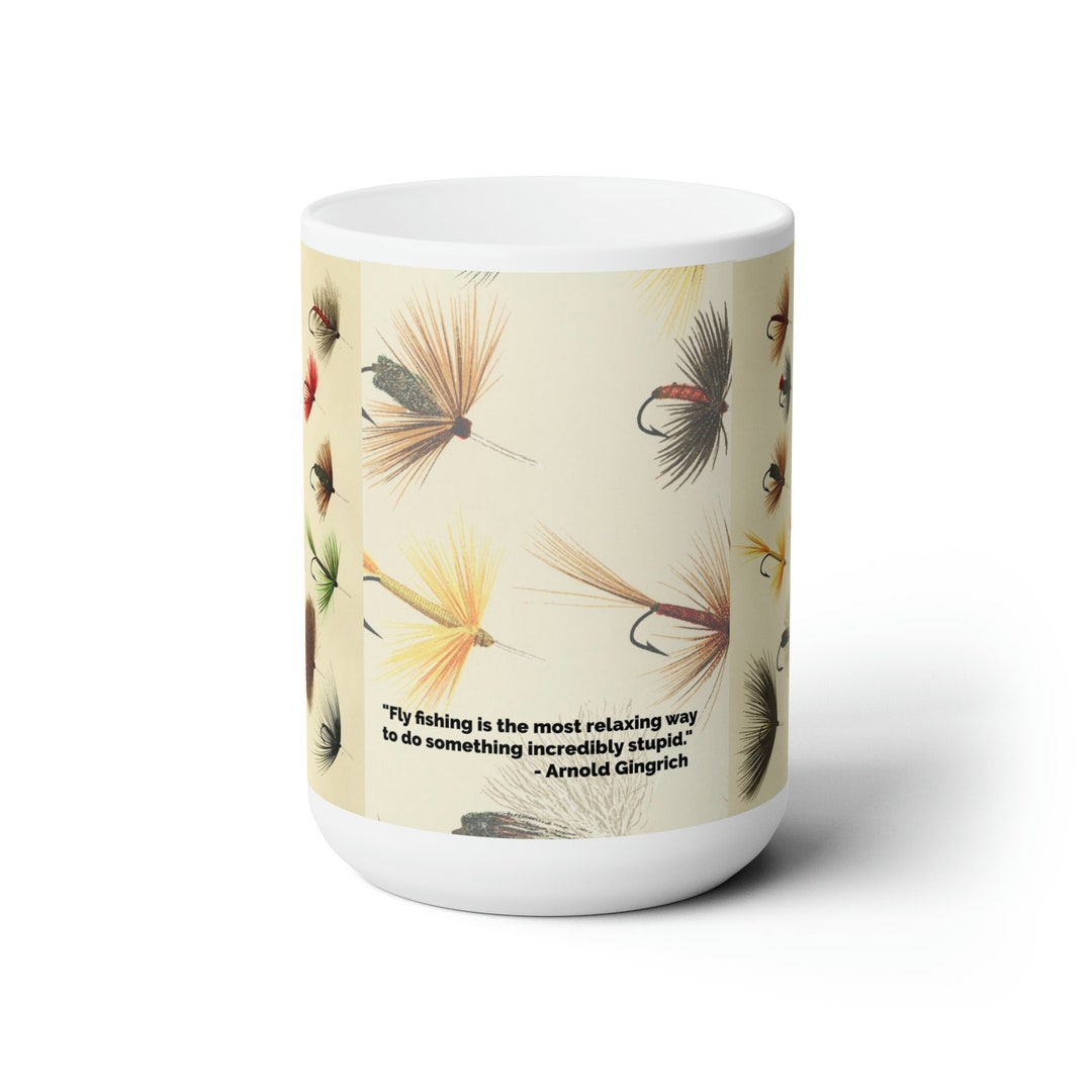 Fly Fishing is Stupid "fly-fishing is the Most Relaxing Way to Do ...