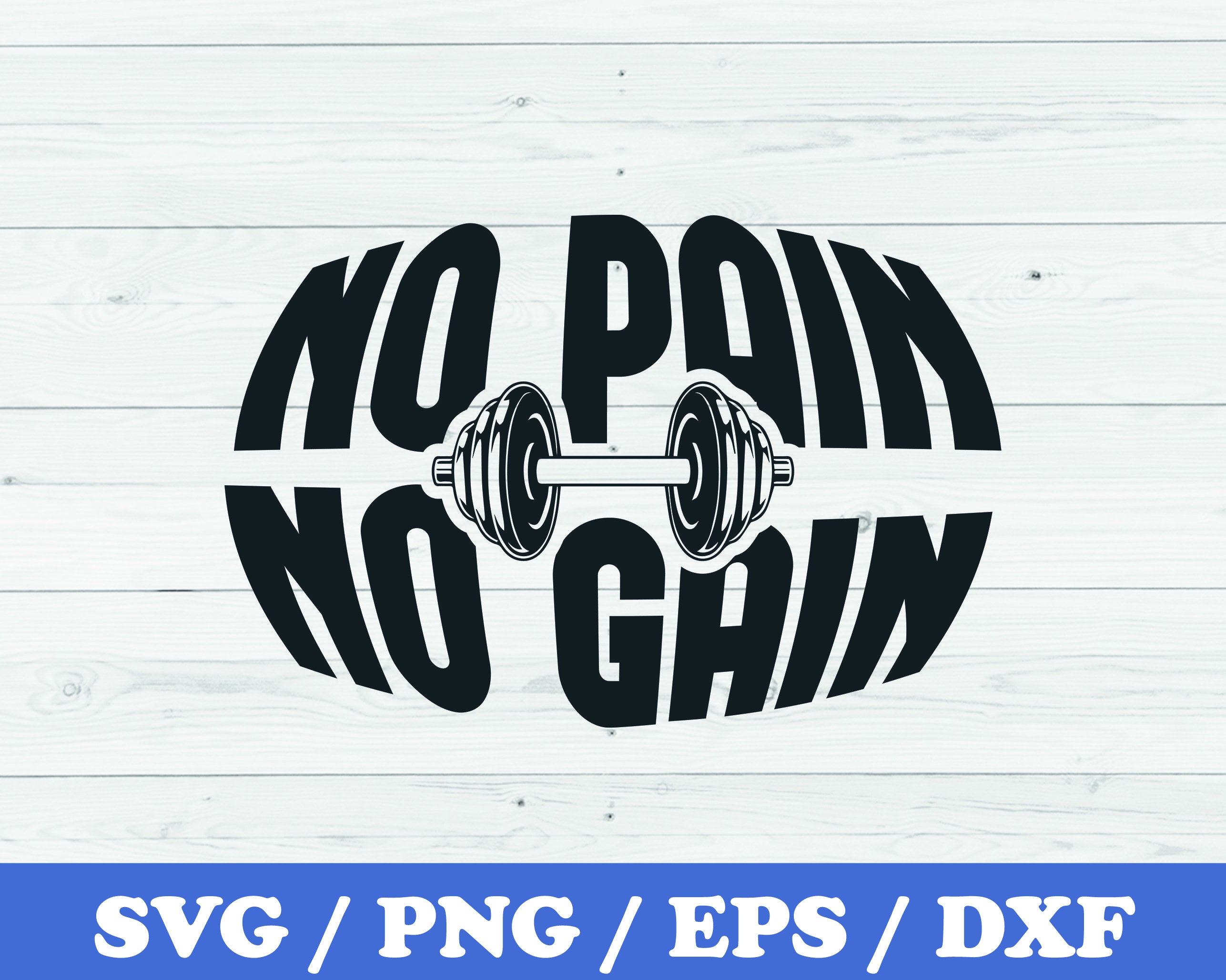 No Pain No Gain SVG Gym T Shirt SVG Body Building Shirt Svg - Etsy