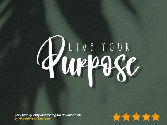Live Your Purpose Svg Png Eps Dxf Birthday Gift Cute Girls - Etsy