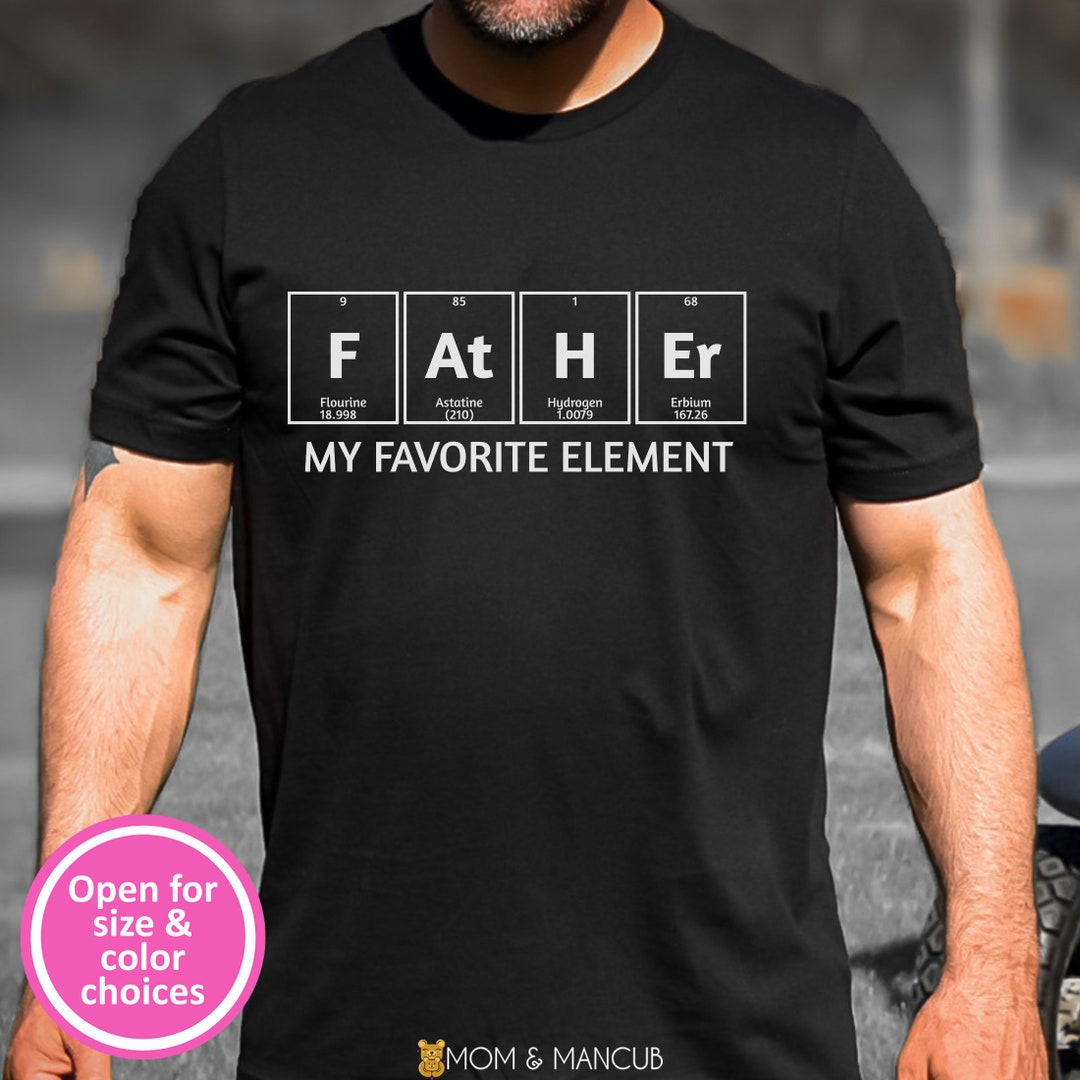 Father Elements Shirt, Dad Periodic Table Sweatshirt, Father's Day Gift ...