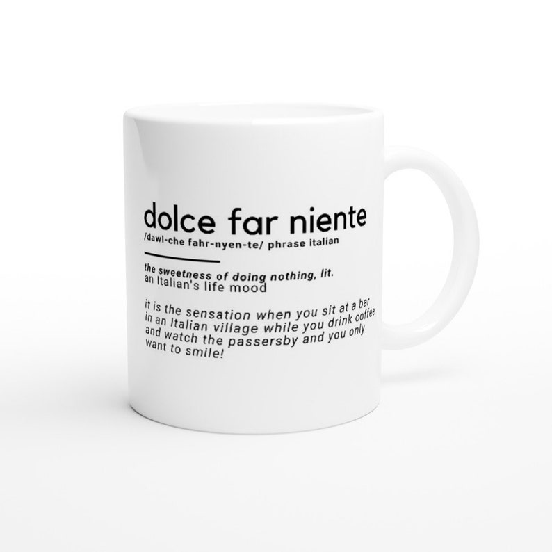 Dolce Far Niente Mug, Definition Mug, Italian Phrase, Italian Sayings ...
