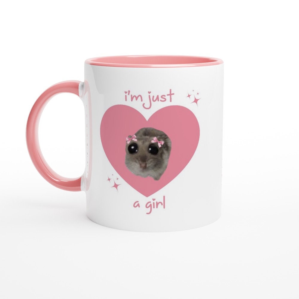 I'm Just a Girl Mug, Sad Hamster Meme Mug, Funny Mug, Tiktok Meme, Gen ...